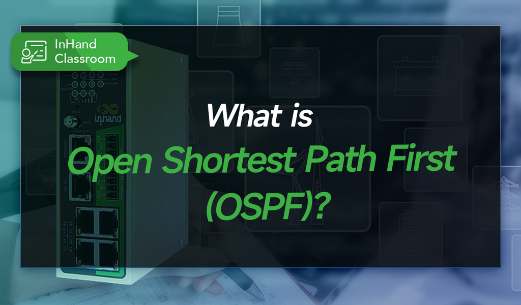 What is Open Shortest Path First (OSPF)? – InHand Networks