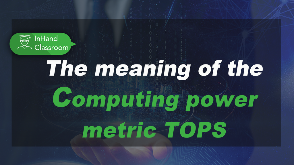 The meaning of the computing power metric TOPS: A guide to ...