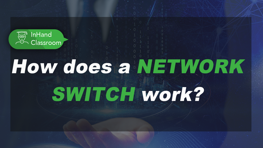 How Does a Network Switch Work? – InHand Networks