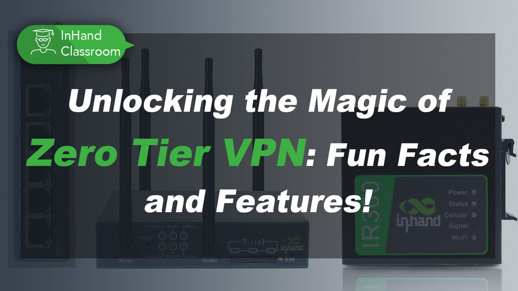 Unlocking the Magic of Zero Tier VPN: Fun Facts and Features! – InHand ...